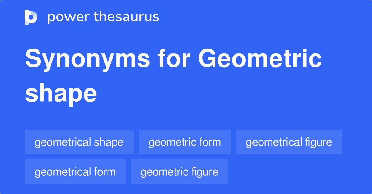 GEOMETRIC SHAPE Synonyms: 254 Similar Words & Phrases