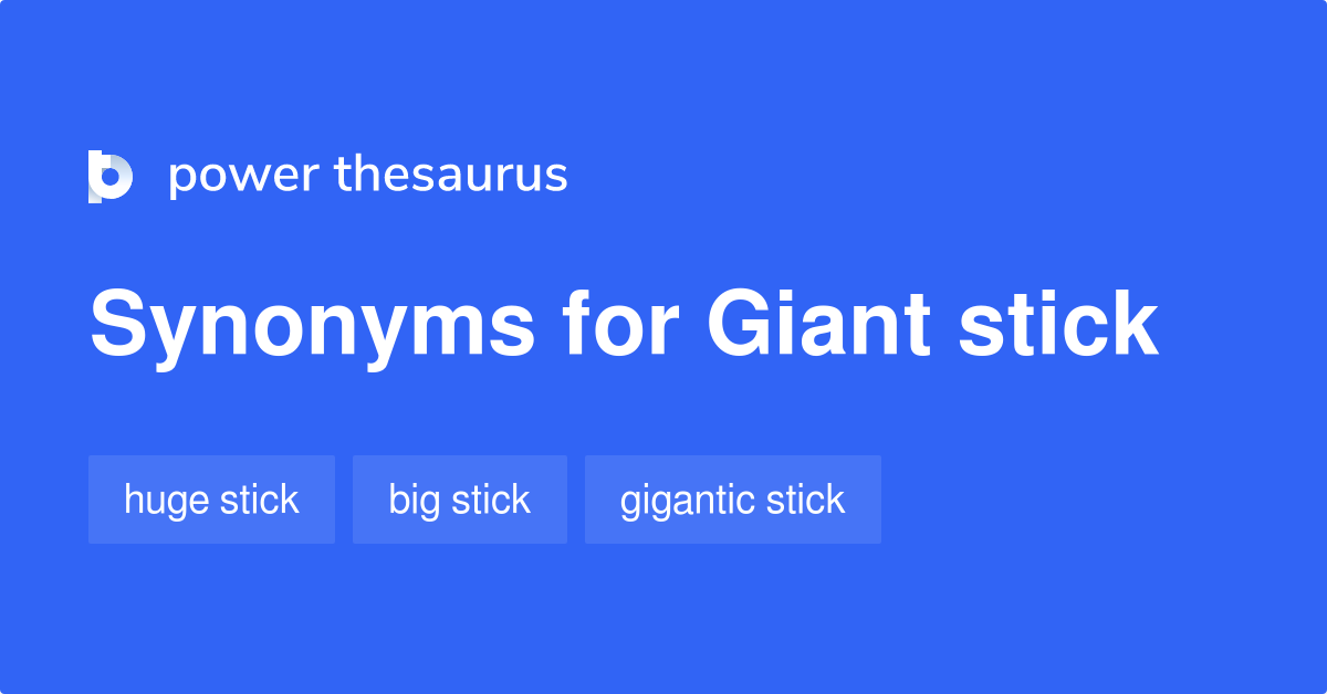 Giant Stick synonyms - 8 Words and Phrases for Giant Stick