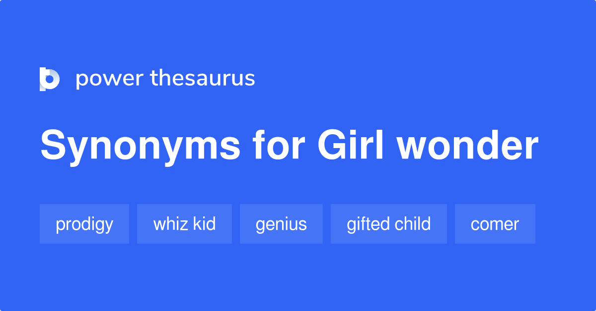 Girl Wonder synonyms - 27 Words and Phrases for Girl Wonder
