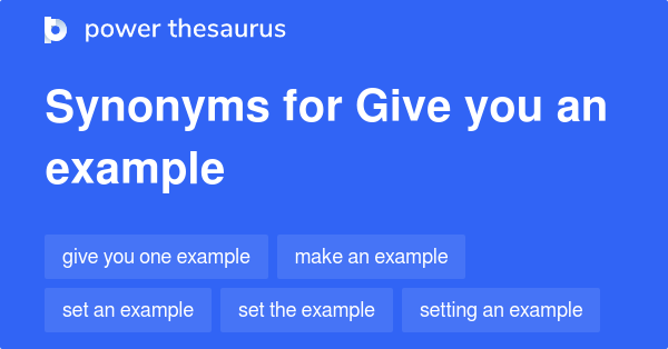 Give You An Example synonyms - 29 Words and Phrases for Give You An Example