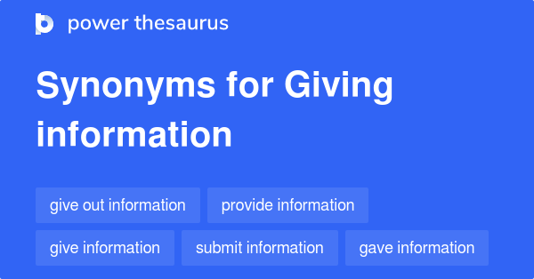 GIVING INFORMATION Synonyms: 180 Similar Words & Phrases