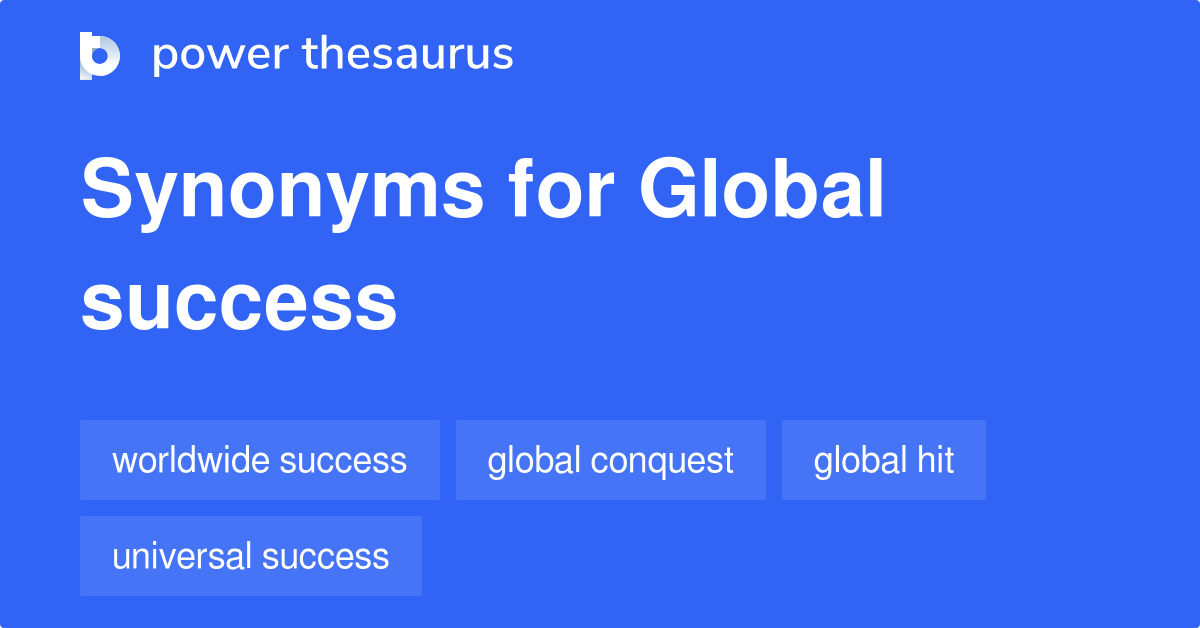 GLOBAL SUCCESS Synonyms: 25 Similar Phrases