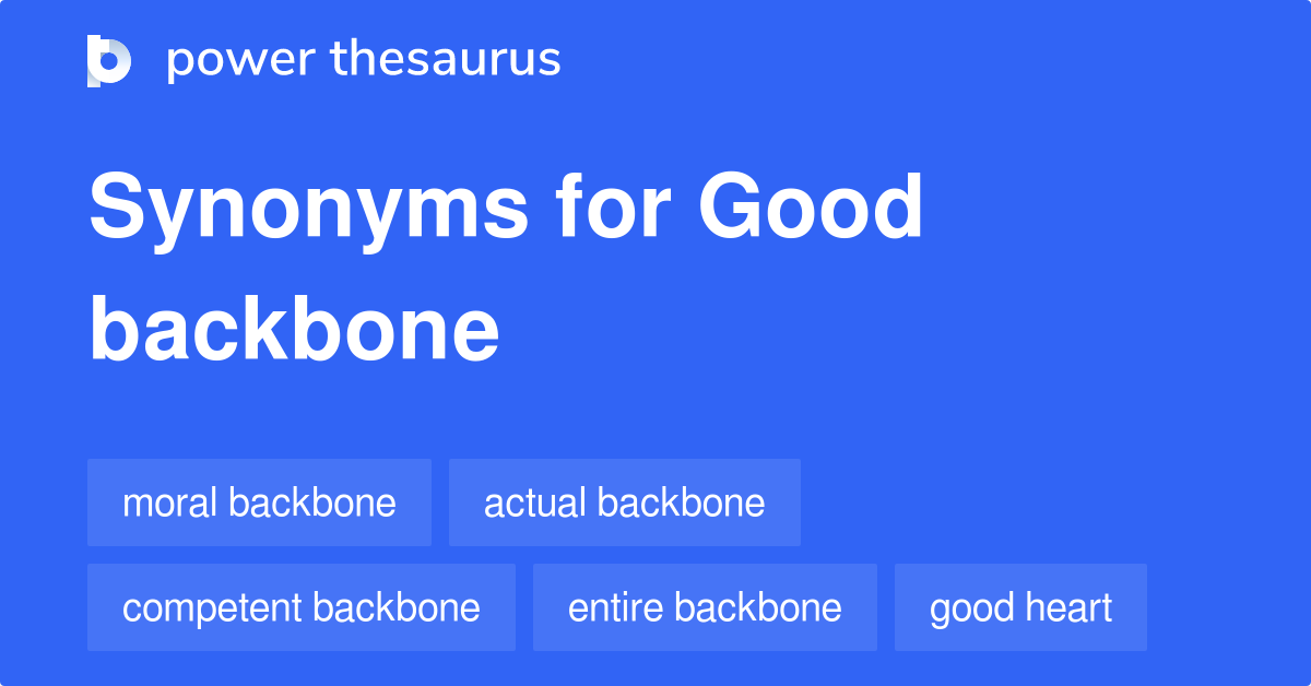 36 GOOD BACKBONE Synonyms