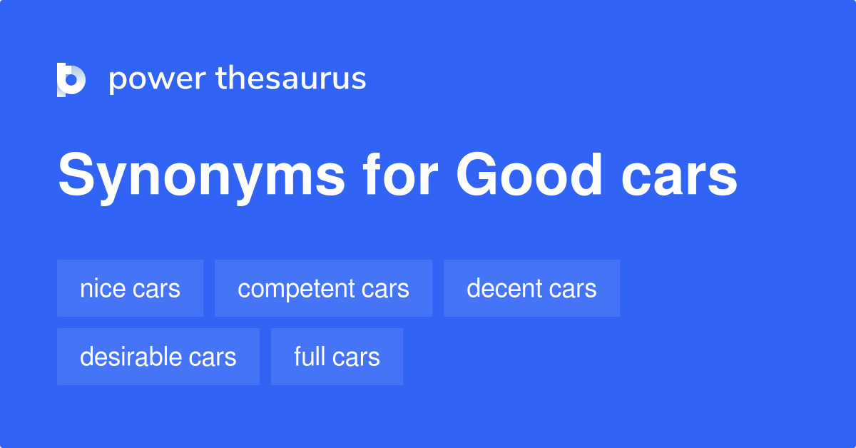 Good Cars synonyms - 37 Words and Phrases for Good Cars