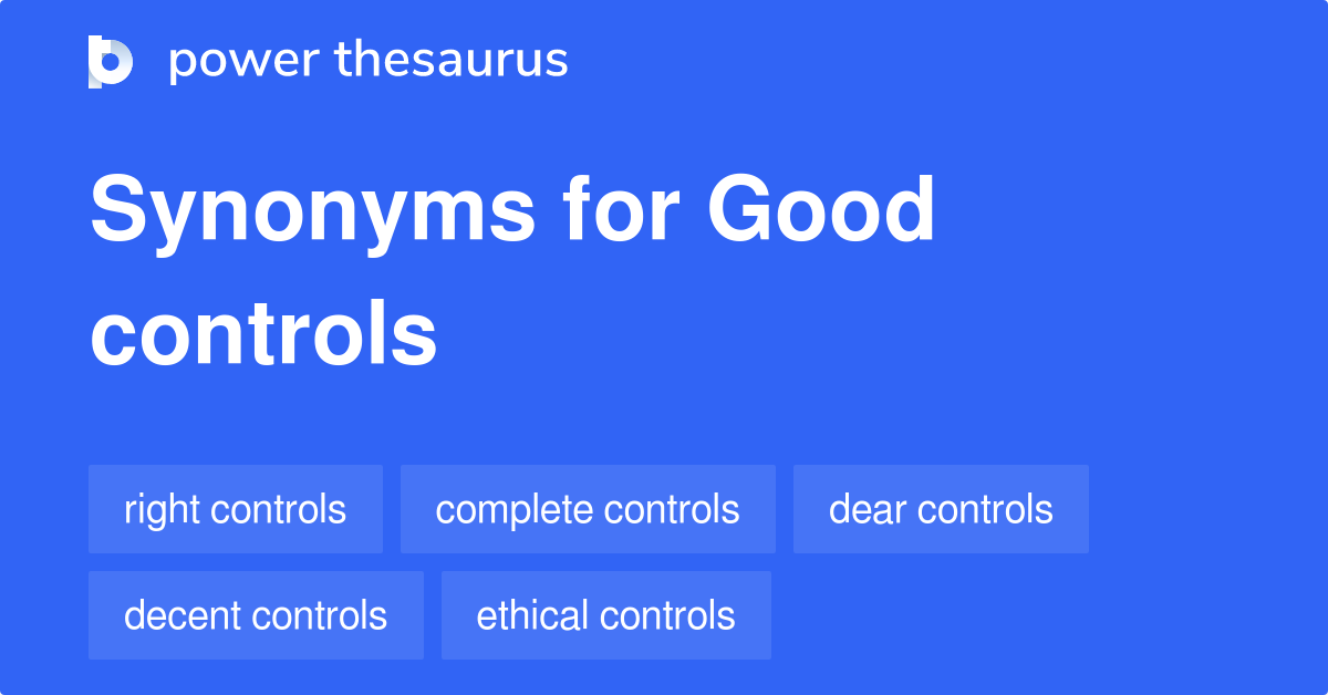 Good Controls synonyms - 16 Words and Phrases for Good Controls