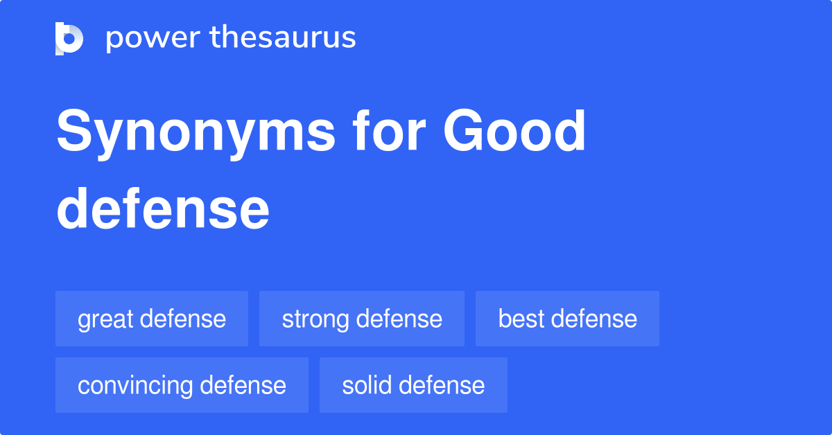 GOOD DEFENSE Synonyms: 295 Similar Phrases