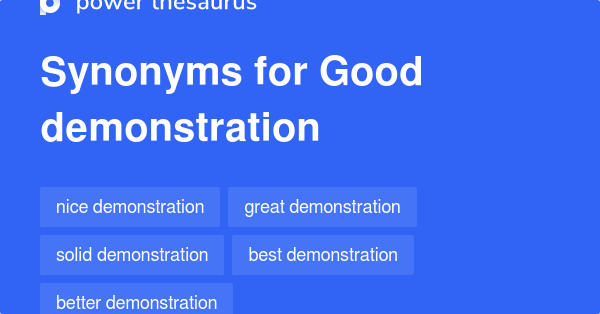 Good Demonstration synonyms - 33 Words and Phrases for Good Demonstration