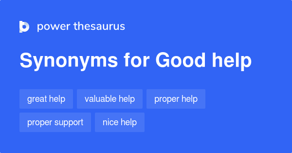 Good Help synonyms - 354 Words and Phrases for Good Help