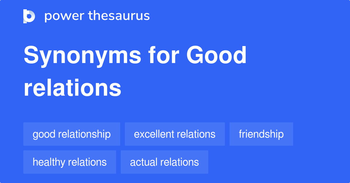 GOOD RELATIONS Synonyms: 91 Similar Words & Phrases