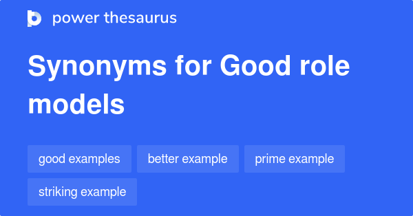 Good Role Models synonyms - 71 Words and Phrases for Good Role Models