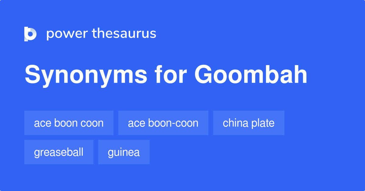 Goombah synonyms - 17 Words and Phrases for Goombah