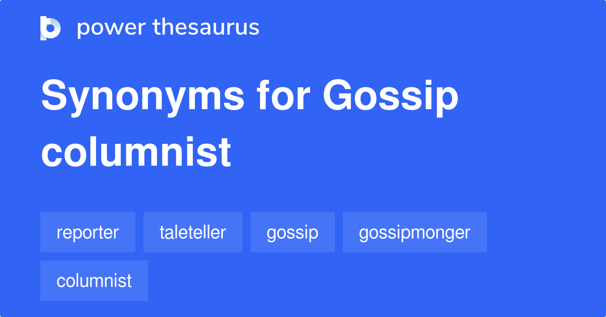 Gossip Columnist synonyms - 121 Words and Phrases for Gossip Columnist