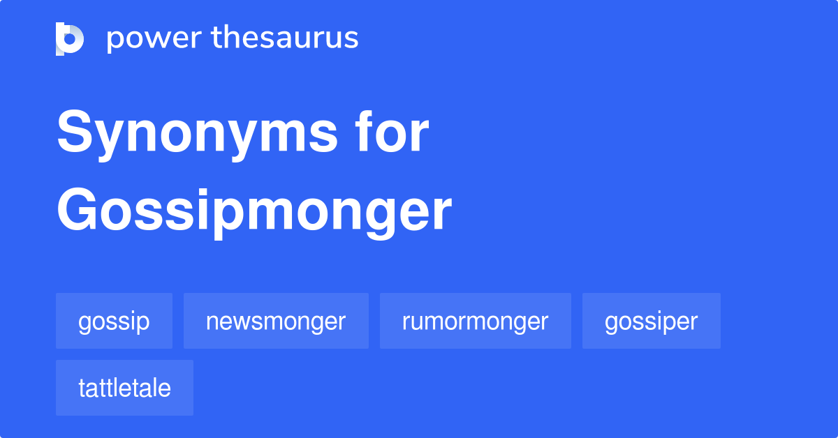 Gossipmonger synonyms - 451 Words and Phrases for Gossipmonger