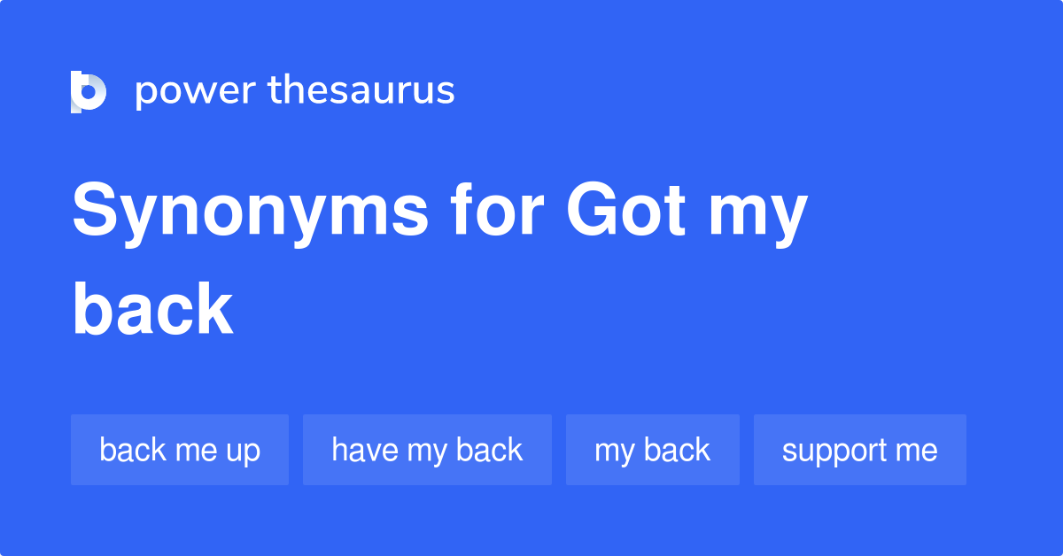 Got My Back synonyms - 53 Words and Phrases for Got My Back