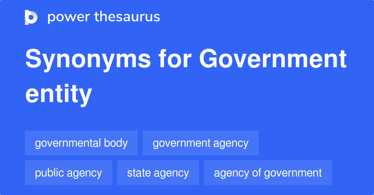 Government Entity synonyms - 168 Words and Phrases for Government Entity