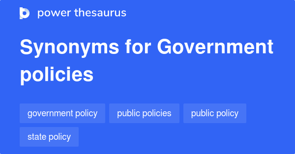 GOVERNMENT POLICIES Synonyms: 68 Similar Words & Phrases