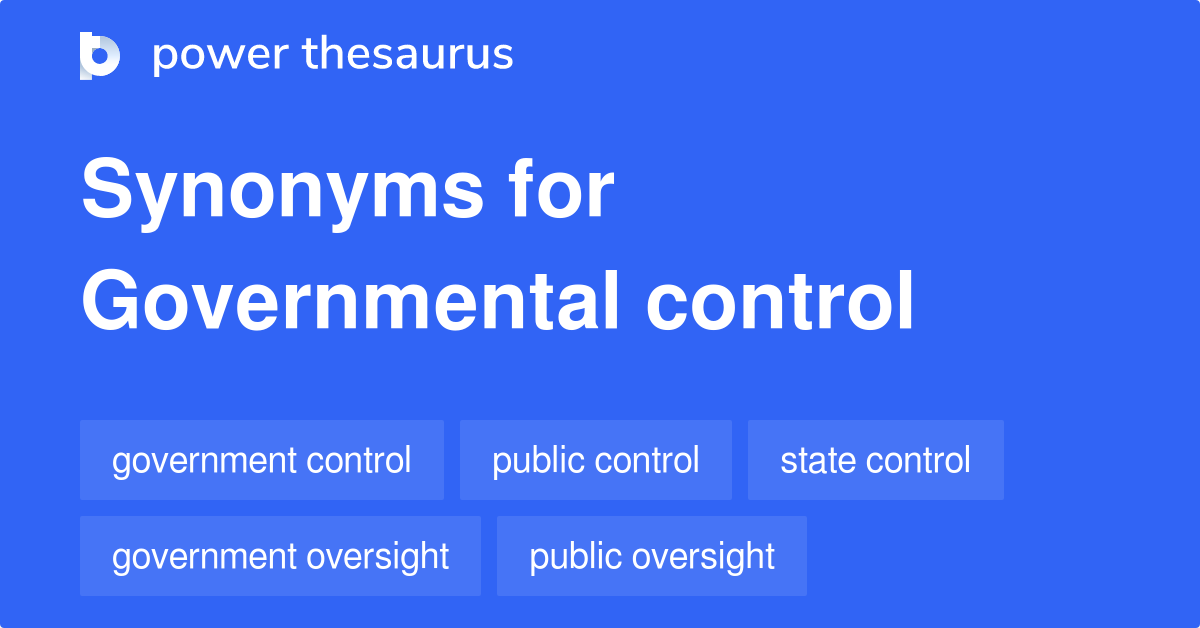 Governmental Control synonyms - 25 Words and Phrases for Governmental ...
