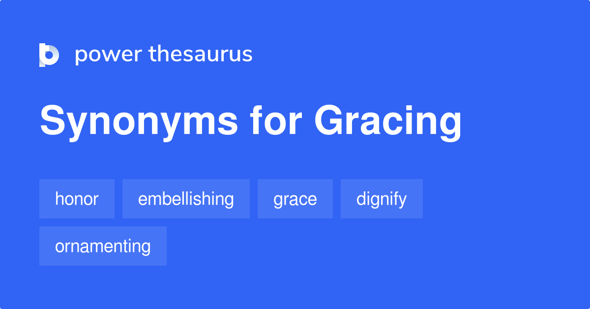 GRACING Synonyms: 191 Similar Words & Phrases