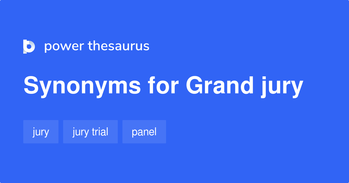 GRAND JURY Synonyms: 69 Similar Words & Phrases