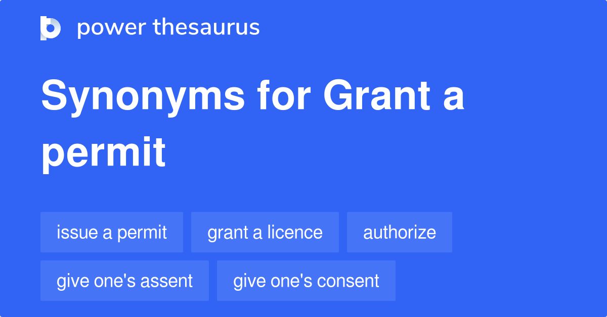 Grant A Permit synonyms - 134 Words and Phrases for Grant A Permit