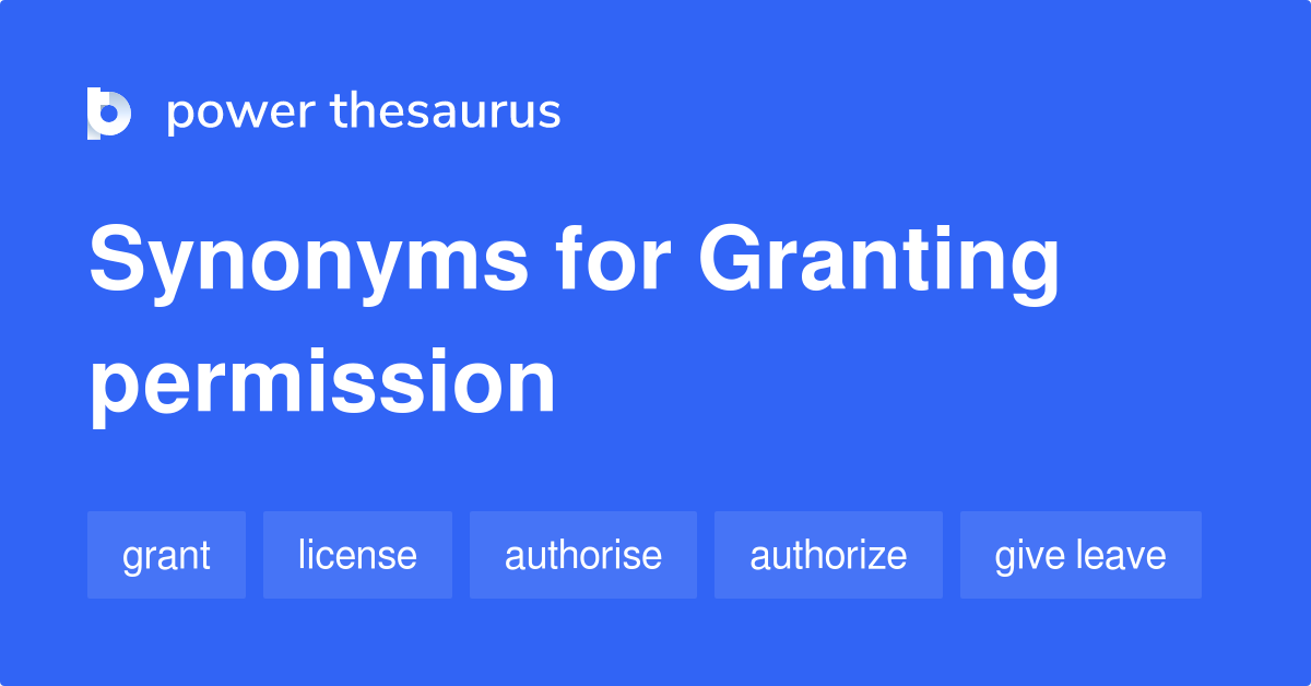 GRANTING PERMISSION Synonyms: 362 Similar Words & Phrases