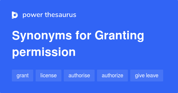 GRANTING PERMISSION Synonyms: 362 Similar Words & Phrases