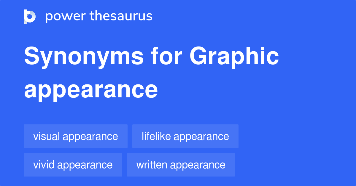 Graphic Appearance synonyms - 11 Words and Phrases for Graphic Appearance