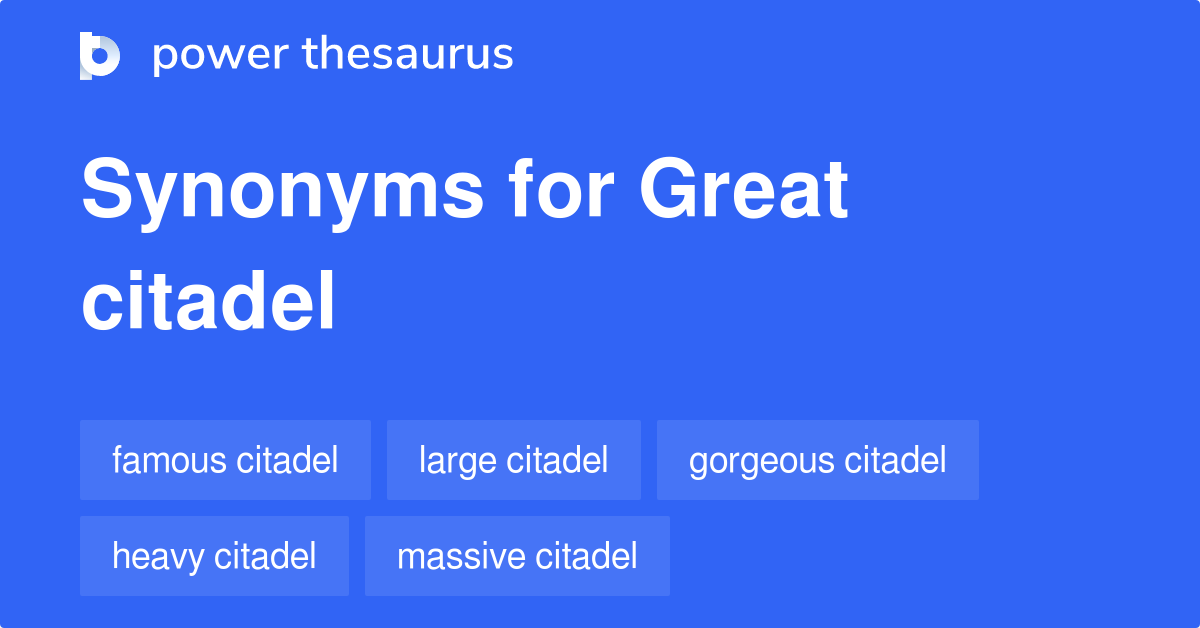 Great Citadel synonyms - 11 Words and Phrases for Great Citadel