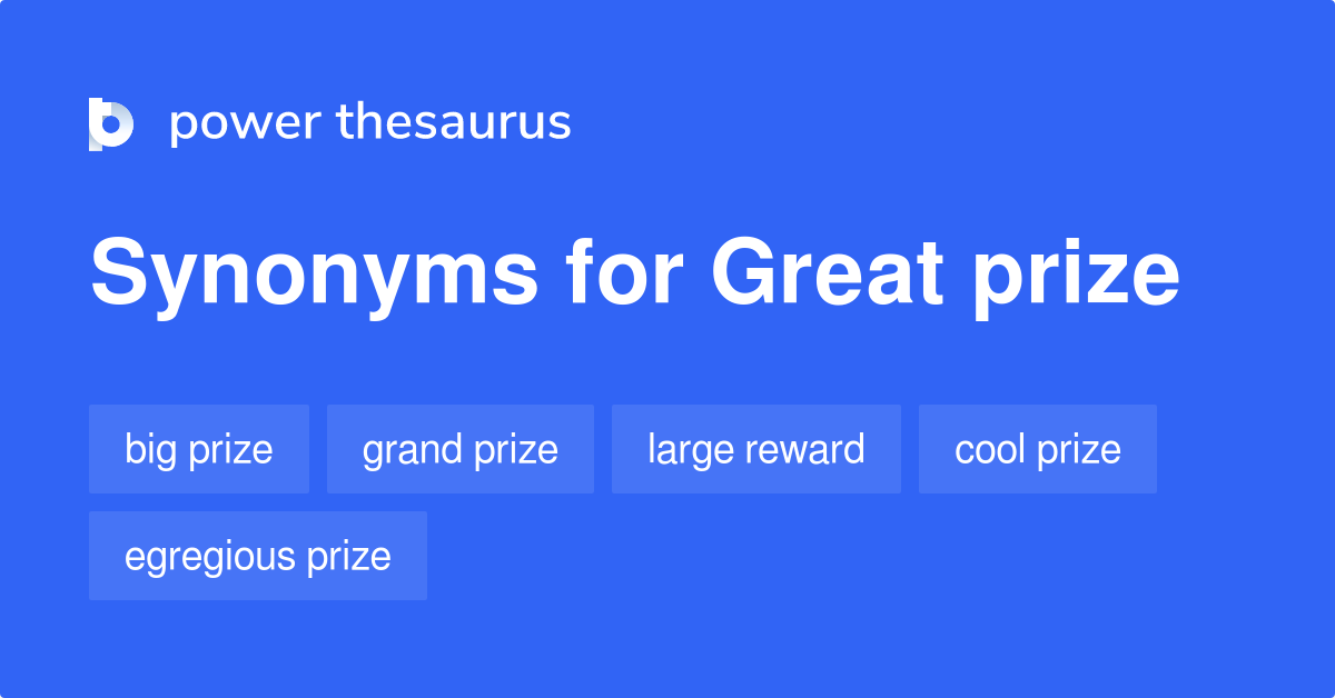 Great Prize synonyms - 44 Words and Phrases for Great Prize