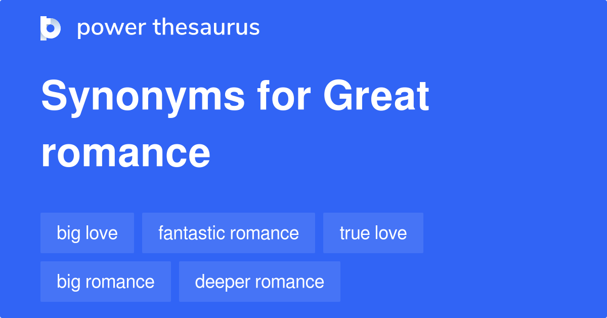 Great Romance synonyms - 36 Words and Phrases for Great Romance