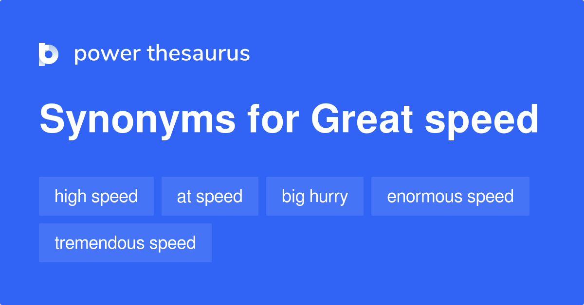 342 GREAT SPEED Synonyms