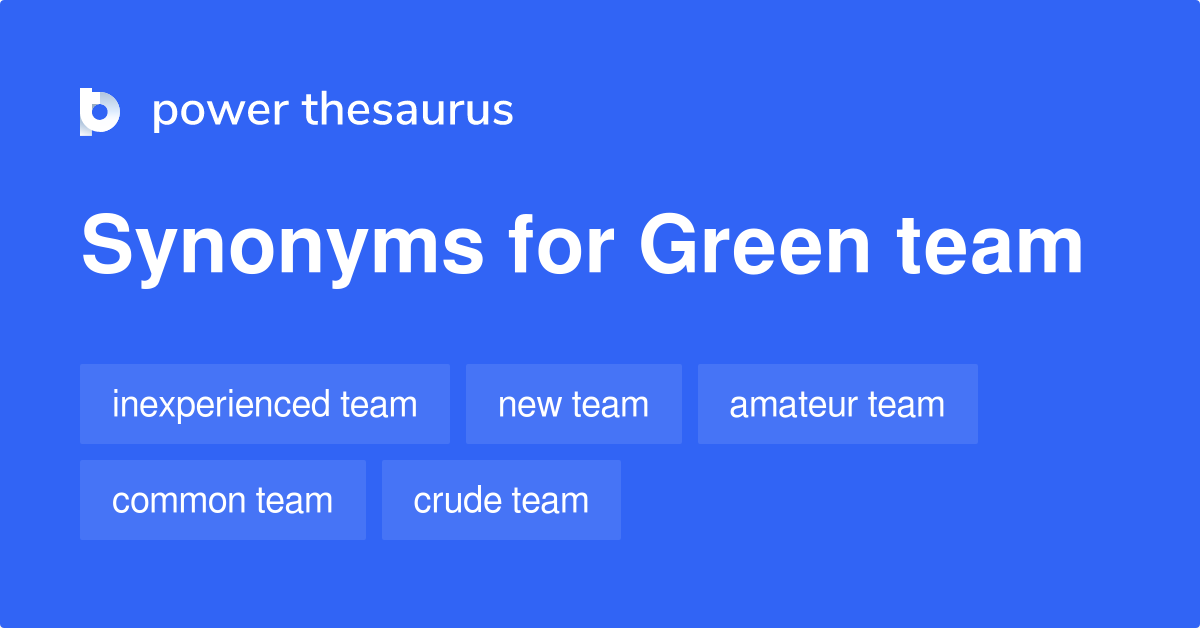 GREEN TEAM Synonyms: 115 Similar Words & Phrases