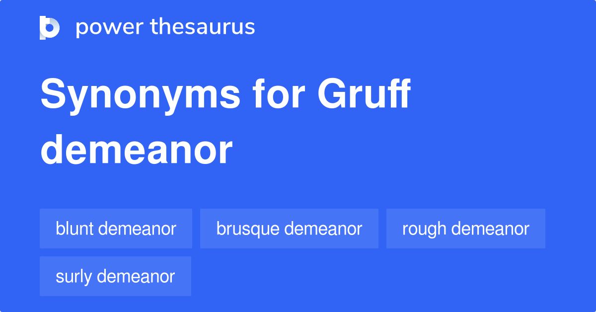 Gruff Demeanor synonyms - 56 Words and Phrases for Gruff Demeanor