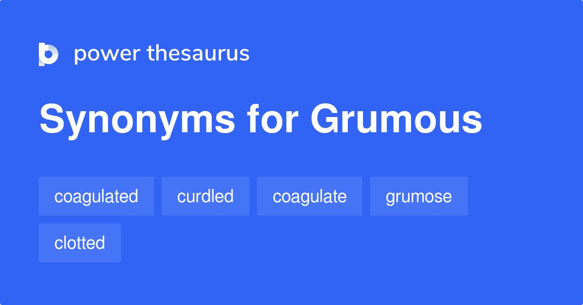 GRUMOUS Synonyms: 70 Similar Words