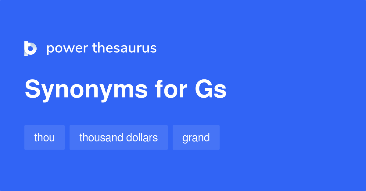 GS Synonyms: 28 Similar Words & Phrases