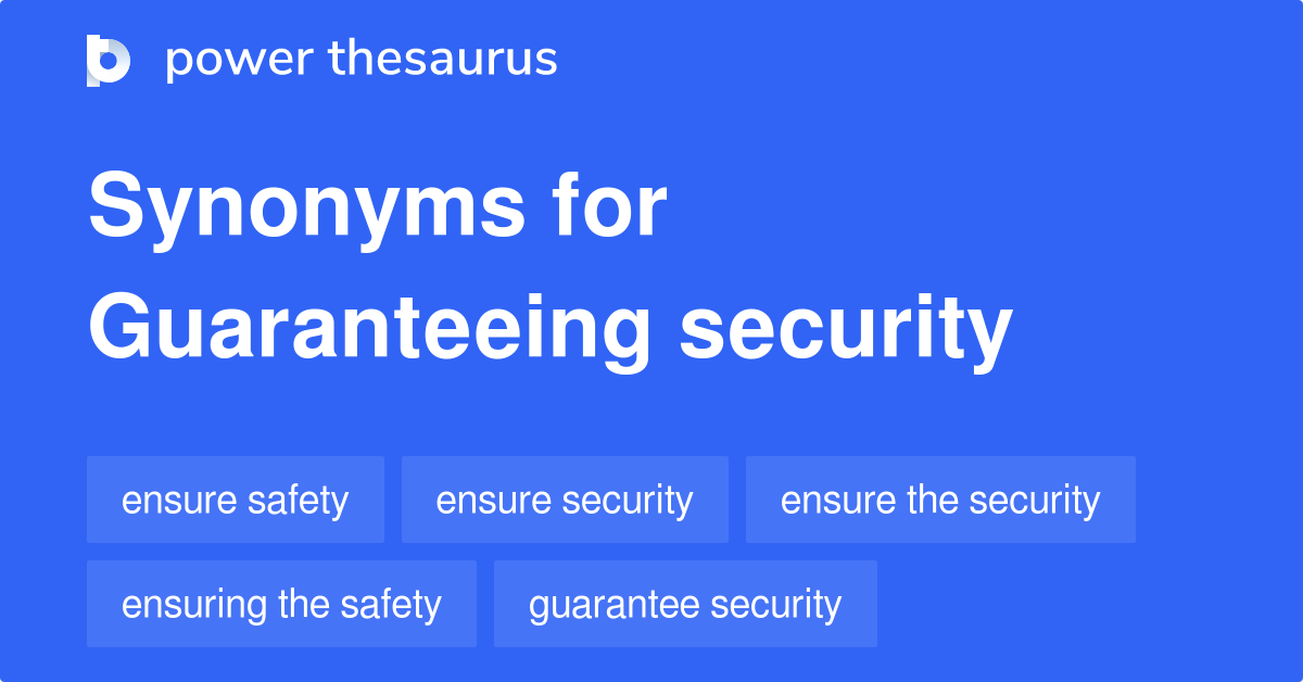 Guaranteeing Security synonyms - 46 Words and Phrases for Guaranteeing ...