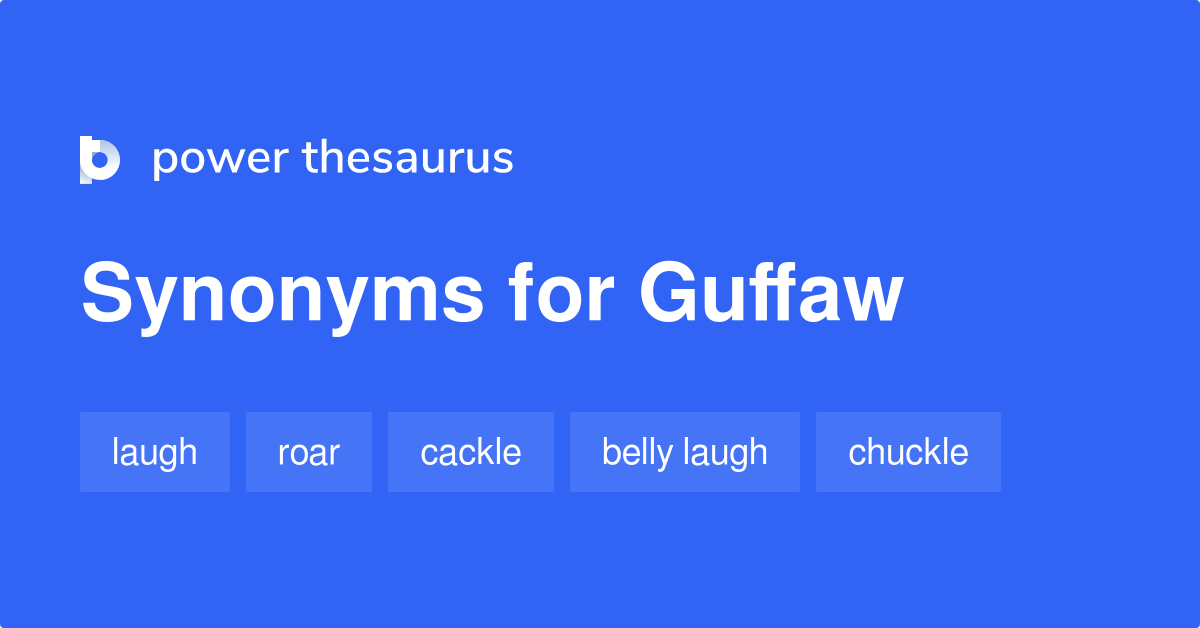 GUFFAW Synonyms: 561 Similar Words & Phrases