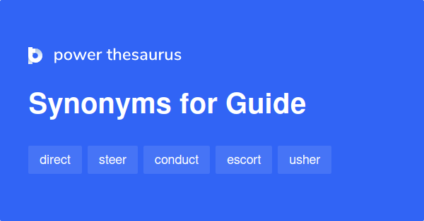 GUIDE Synonyms: 4 837 Similar Words & Phrases