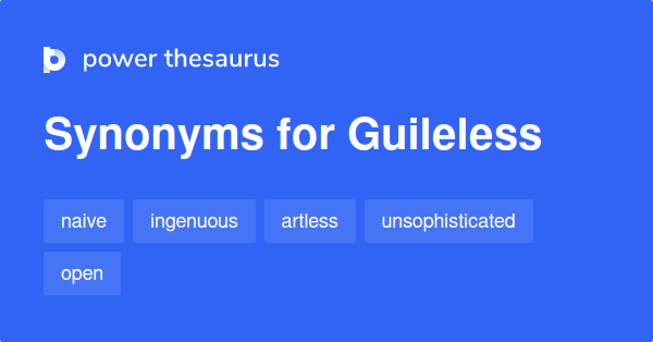 GUILELESS Synonyms: 748 Similar Words & Phrases