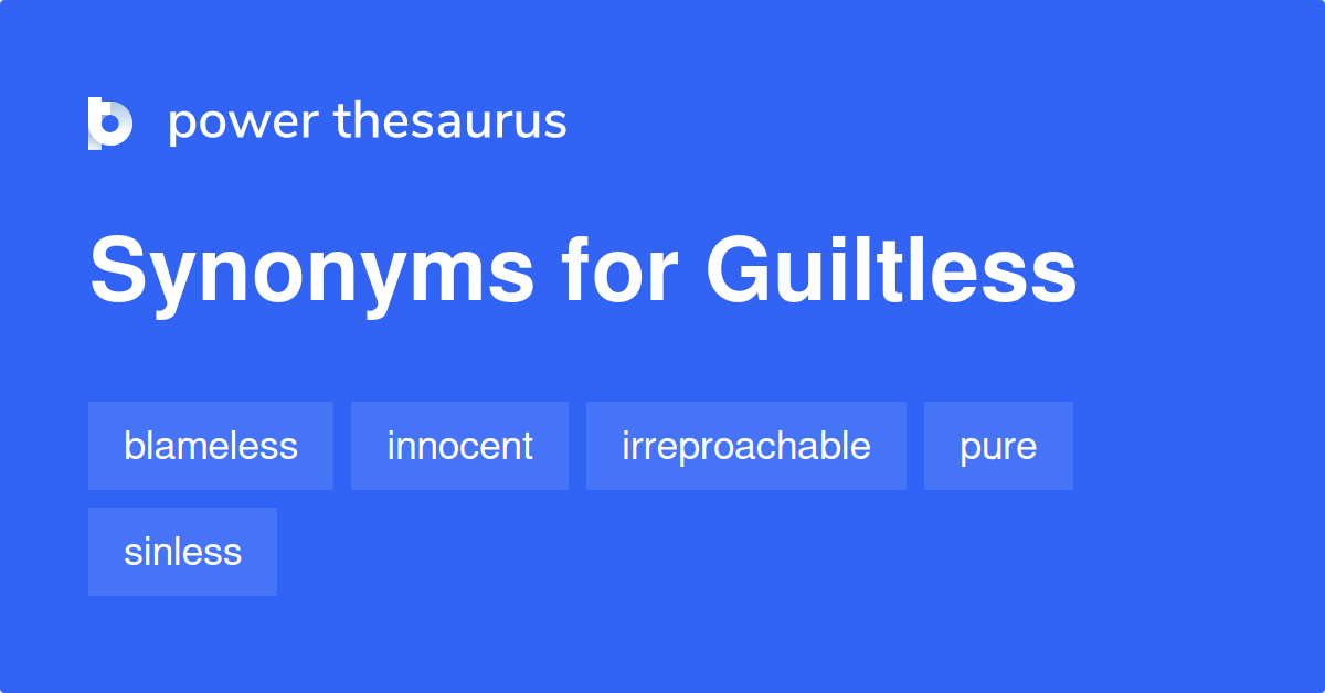 GUILTLESS Synonyms: 663 Similar Words & Phrases