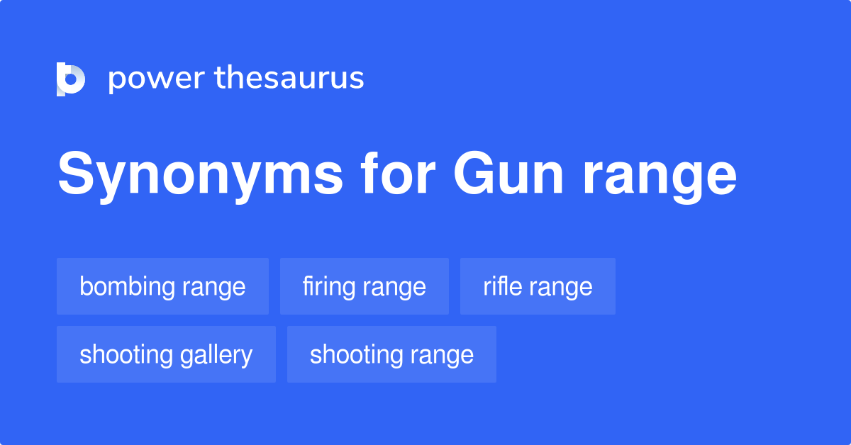 GUN RANGE Synonyms: 69 Similar Words & Phrases