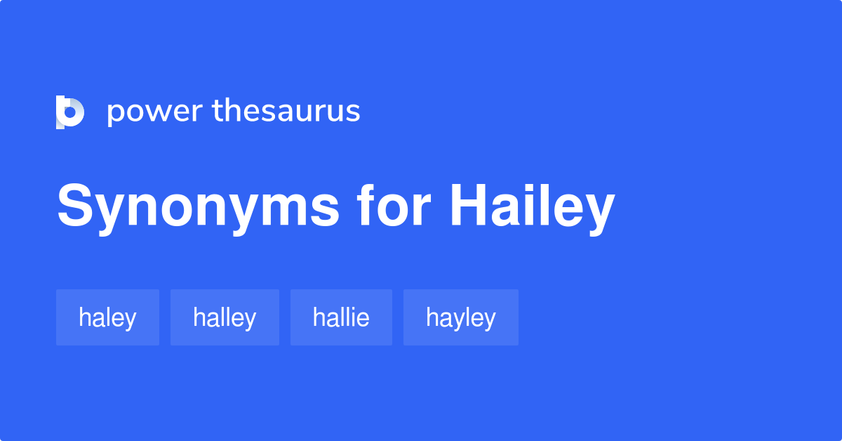 Hailey synonyms - 30 Words and Phrases for Hailey