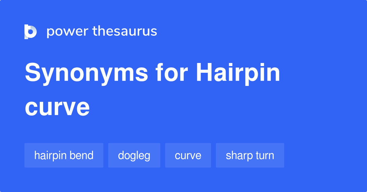 Hairpin Curve synonyms - 61 Words and Phrases for Hairpin Curve