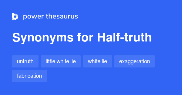 Half-truth synonyms - 168 Words and Phrases for Half-truth