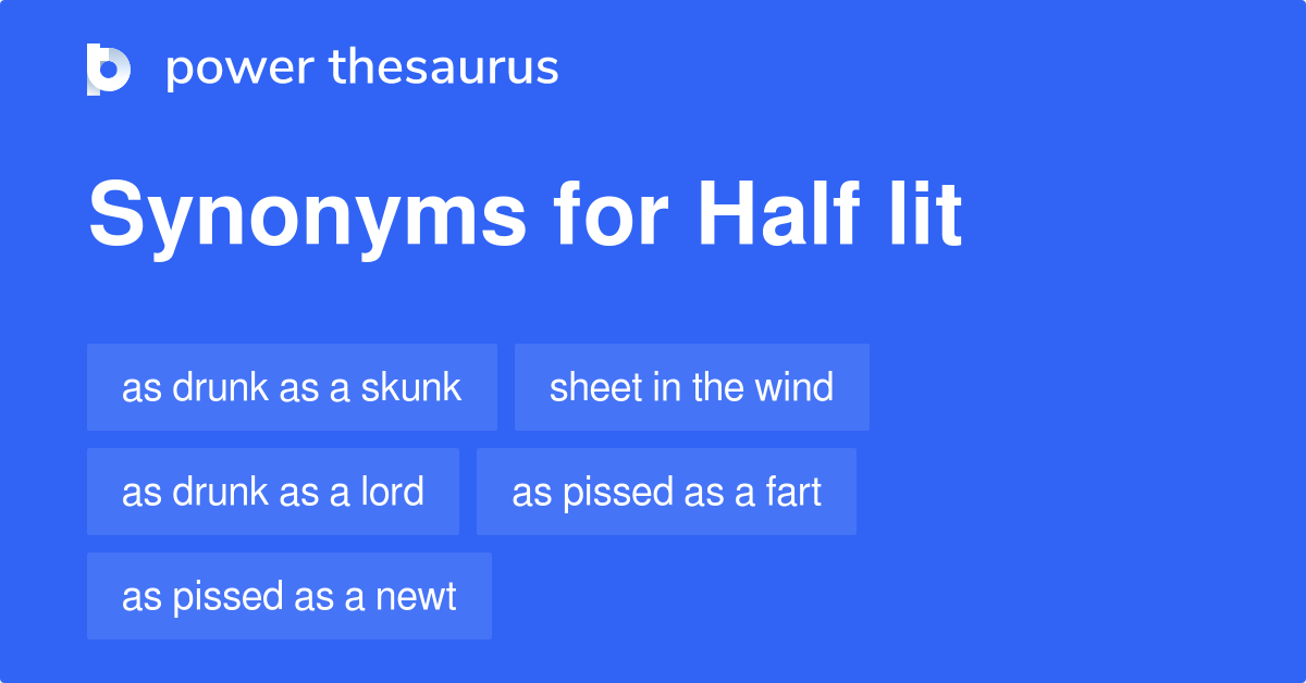 Half Lit synonyms - 294 Words and Phrases for Half Lit