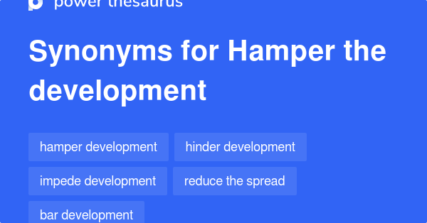Hamper The Development synonyms - 148 Words and Phrases for Hamper The ...