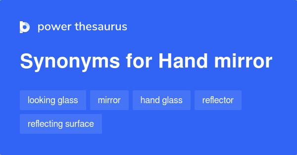 Hand Mirror synonyms - 48 Words and Phrases for Hand Mirror