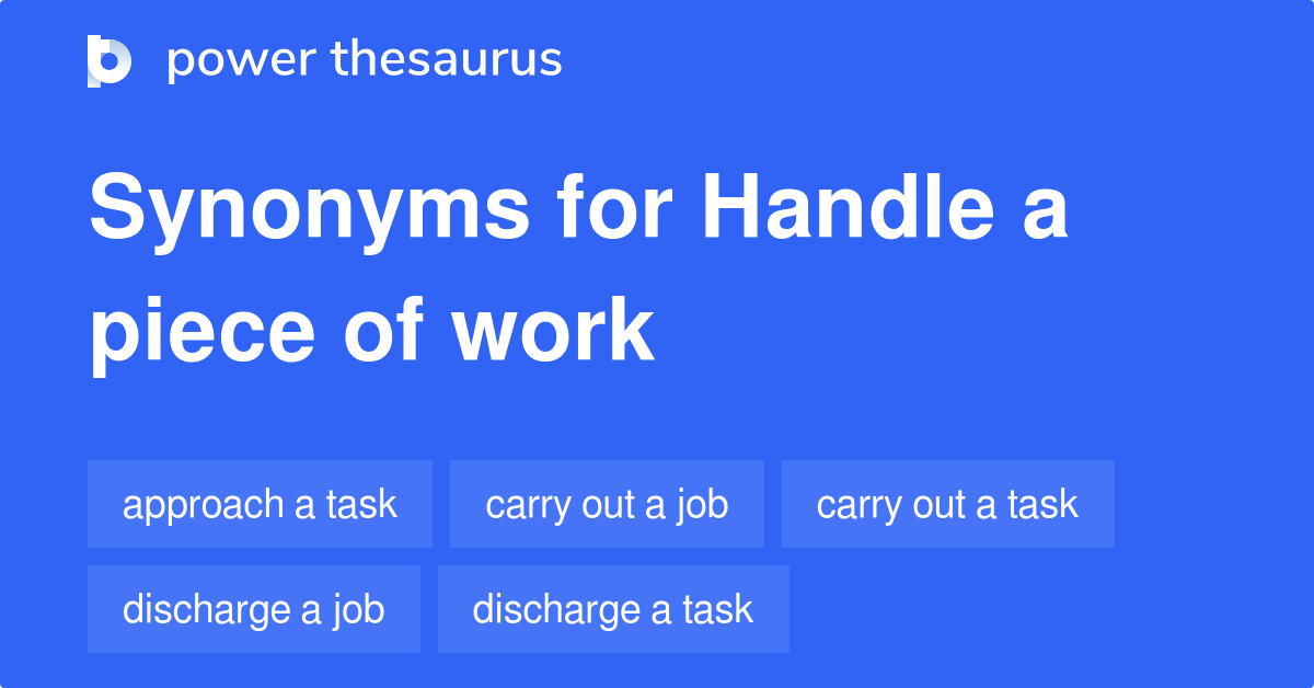 Handle A Piece Of Work synonyms - 77 Words and Phrases for Handle A ...