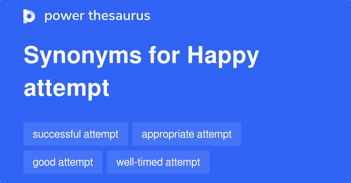 Happy Attempt synonyms - 10 Words and Phrases for Happy Attempt