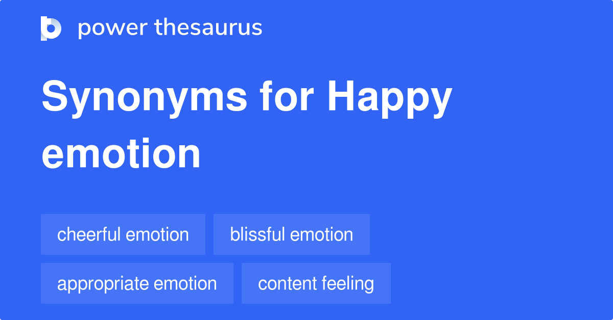 HAPPY EMOTION Synonyms: 122 Similar Phrases